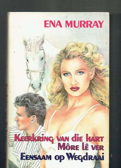 Afrikaans Fiction - Ena Murray - Omnibus - 1988 - Keerkring van die hart - More le ver - Eensaam ...